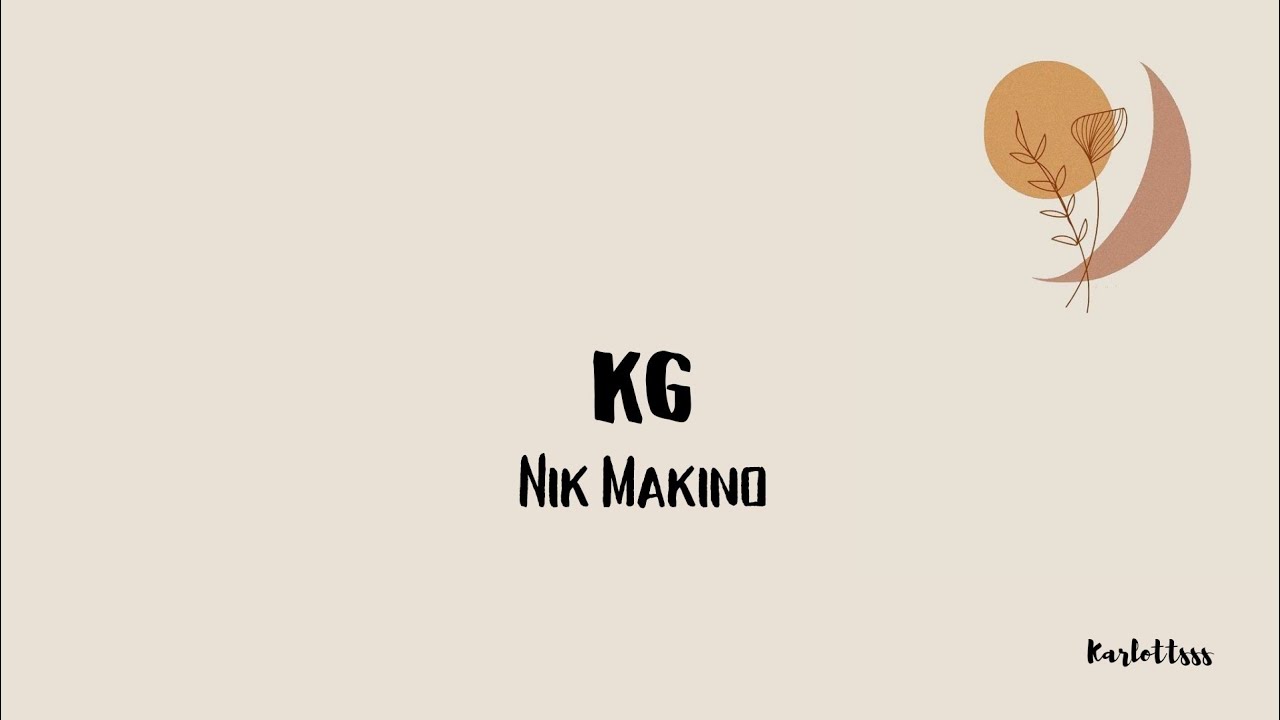 Nik Makino - KG (Kay Ganda) (Lyrics) - YouTube