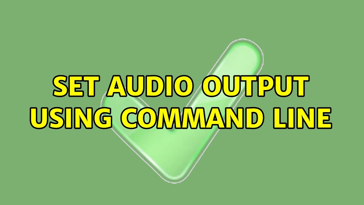 Set Audio Output Using Command Line YouTube Set Audio Output Using Command Line YouTube