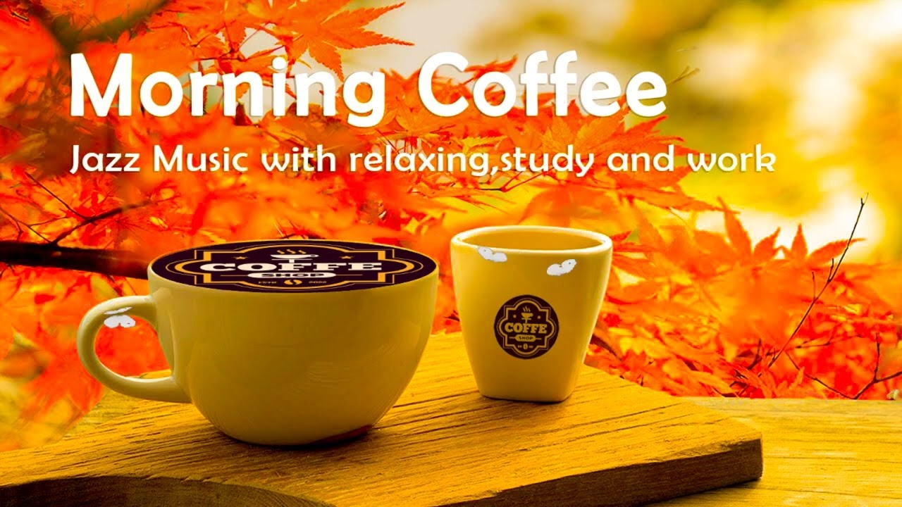 Happy October Morning Jazz - Relaxing Jazz & Bossa Nova Music For Work ...