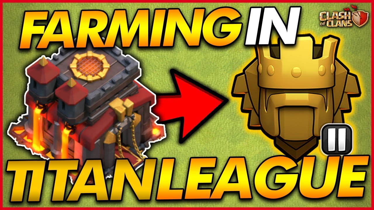 FARMING IN TITAN LEAGUE AS A TOWN HALL 10!! | Farm to Max Town Hall 10 ...