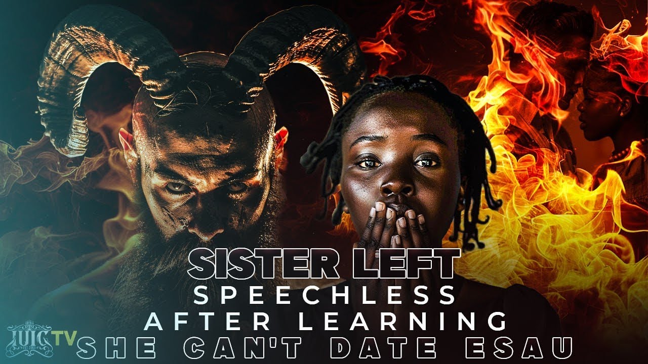 Sister Left Speechless at learning She can’t date Esau - YouTube