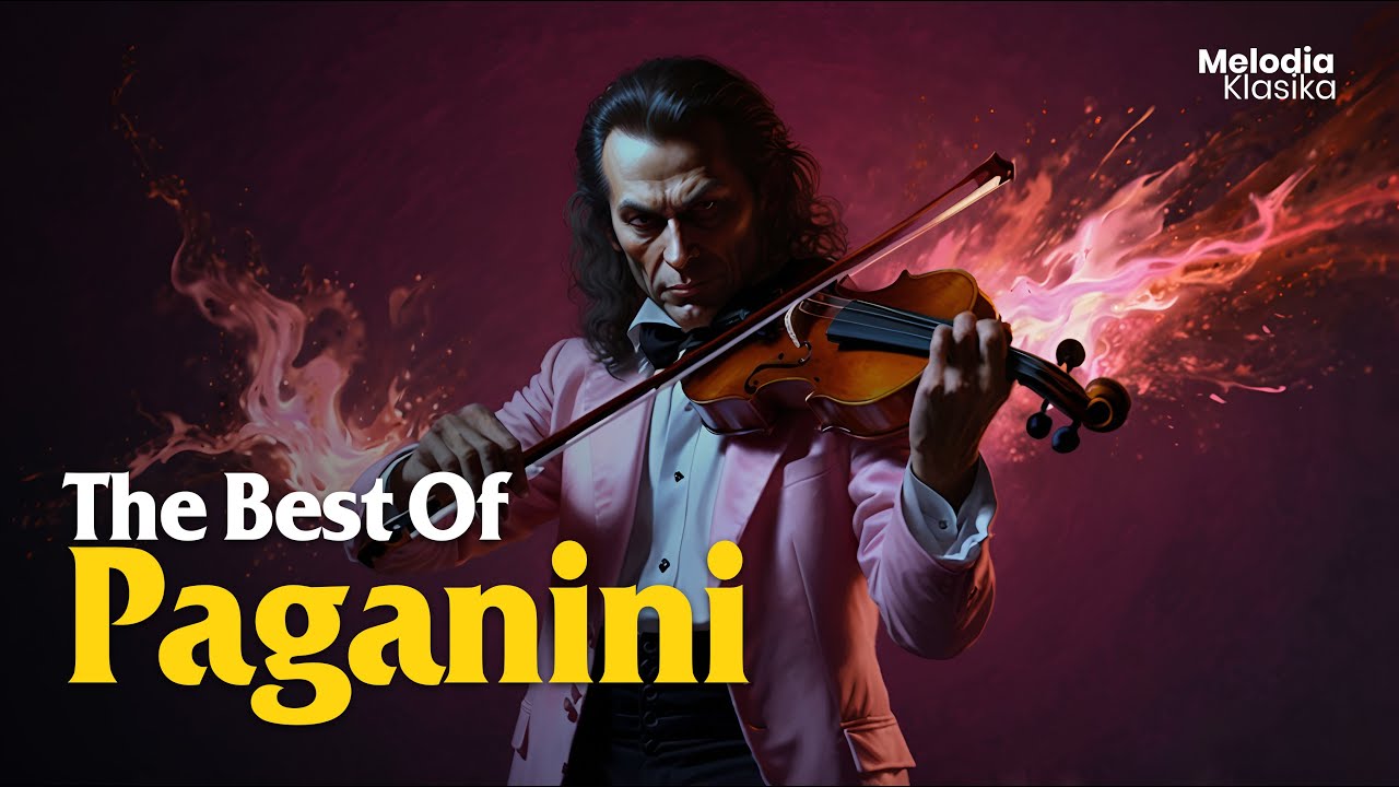 The best of Paganini : The Most Famous Classical Music Pieces of All ...