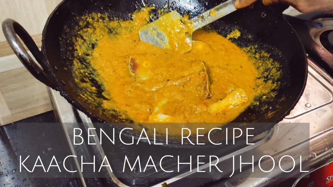 Very tasty and unique Bengali Non veg fish recipe. Kaacha Macher Jhool ...