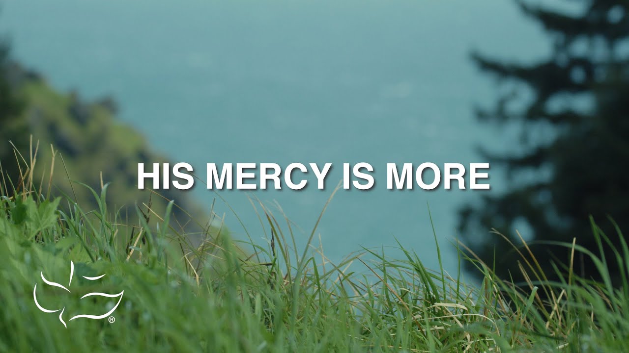 His Mercy is More | Maranatha! Music (Lyric Video) - YouTube