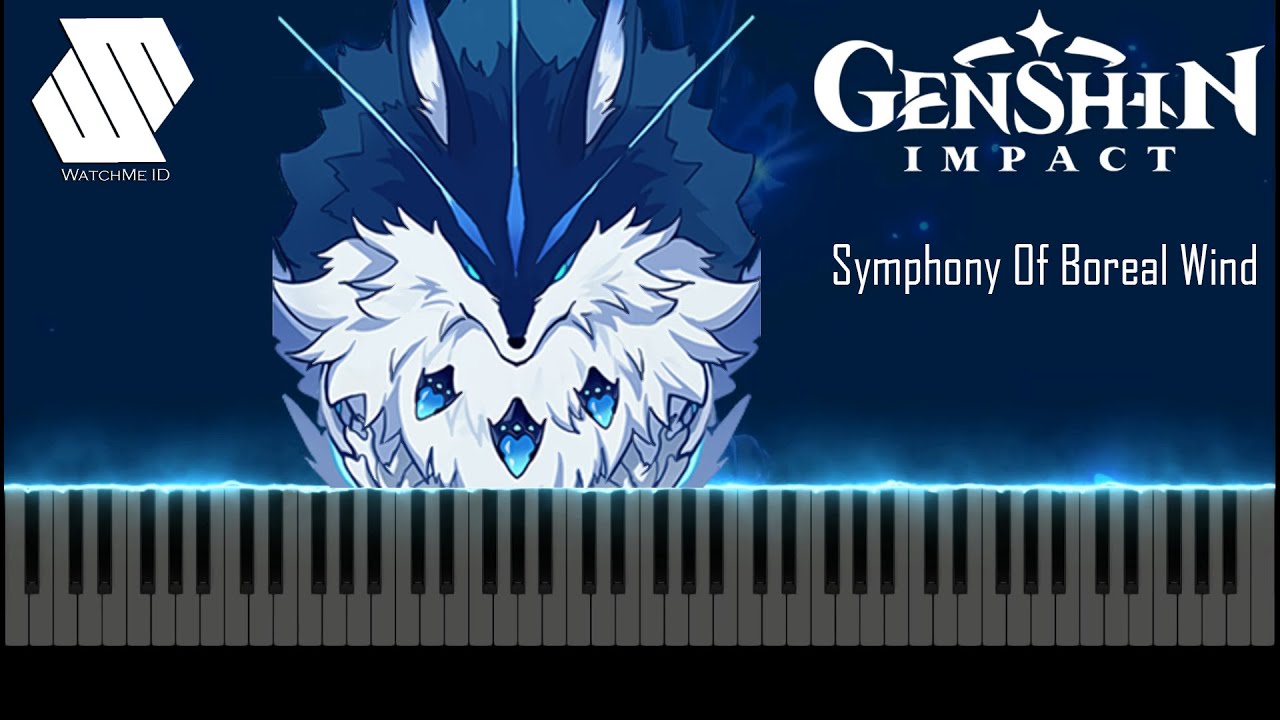Genshin Impact OST - Symphony Of Boreal Wind (Piano Arr. by WatchMe ID ...