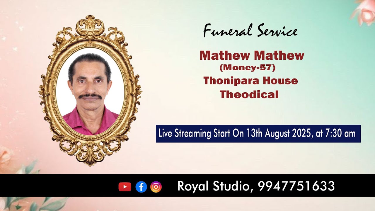 FUNERAL SERVICE | MATHEW MATHEW (57) | 13th August 2025, at 7:30 am ...
