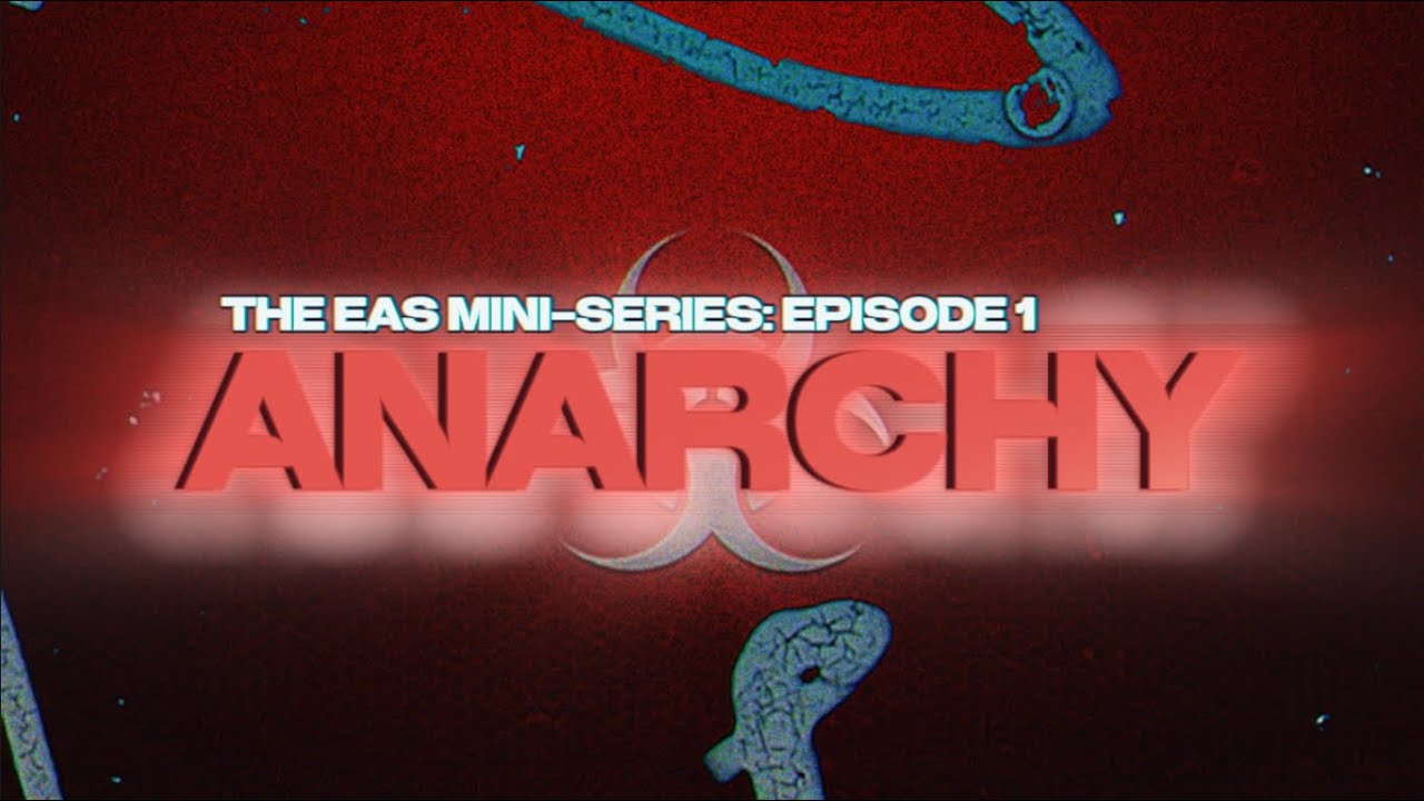 Anarchy: An EAS Mini-Series (Episode One) - YouTube