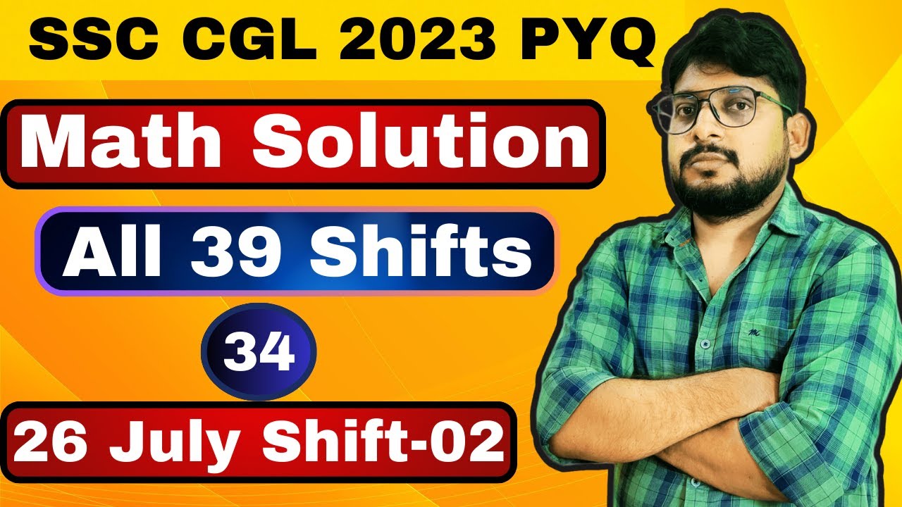 SSC CGL 2023 All 39 Shifts || MATH PYQ -34 || 26 July 2023 Shift-02 ...