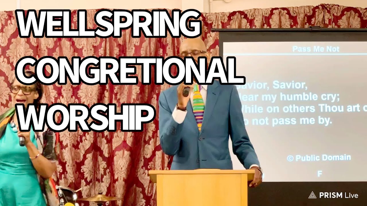 WELLSPRING MINISTRY CONGREGATIONAL WORSHIP - YouTube