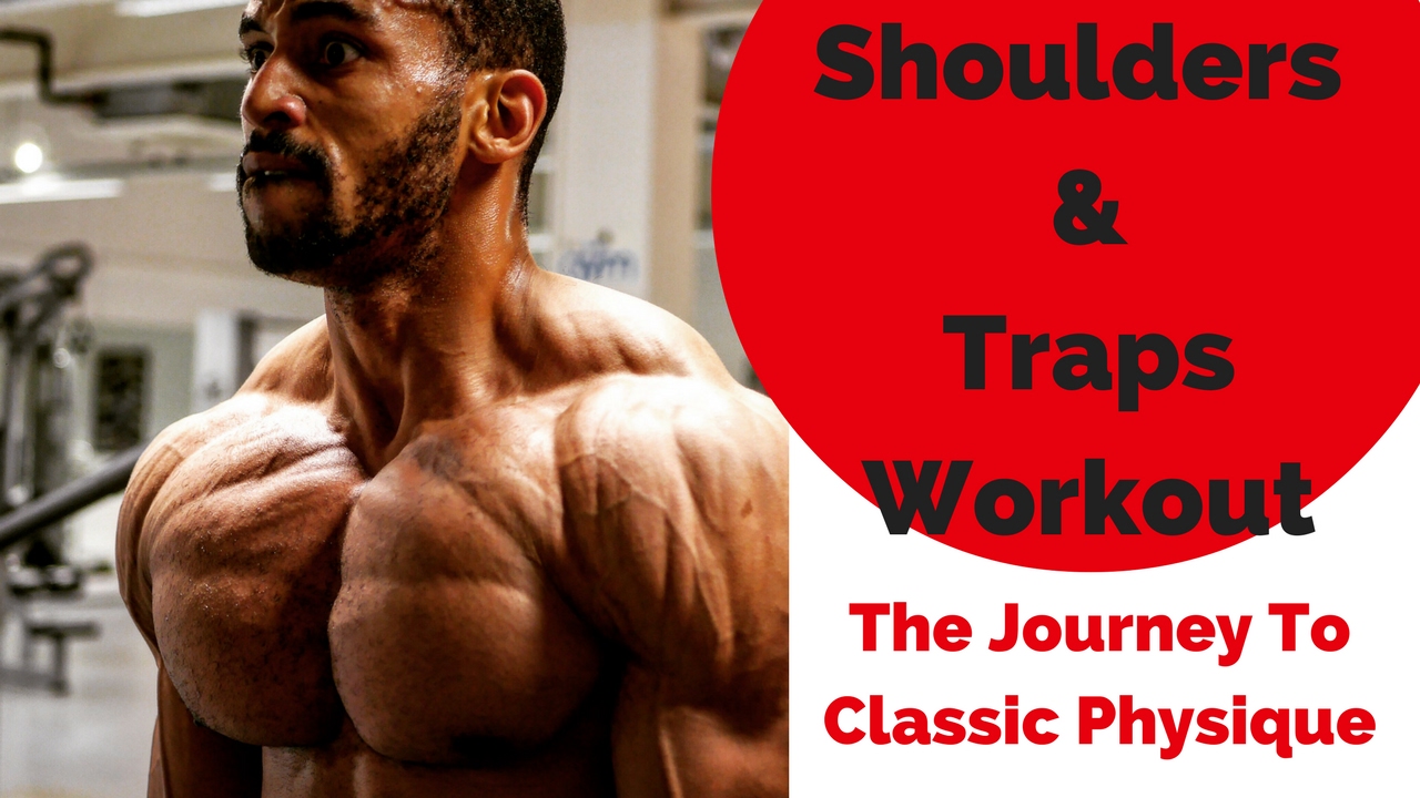 The Journey to classic physique - Shoulder and Traps Workout - YouTube