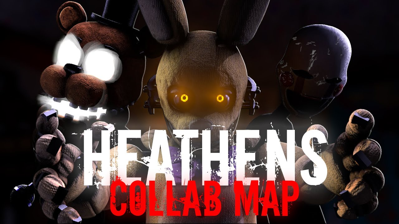 [FNAF\Multiplat/COLLAB MAP]Heathens [By Twenty One Pilots] - YouTube