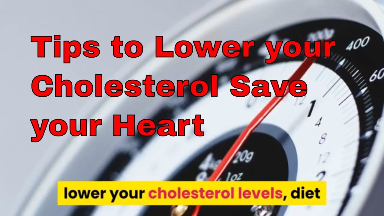 tips to lower your cholesterol save your heart - YouTube