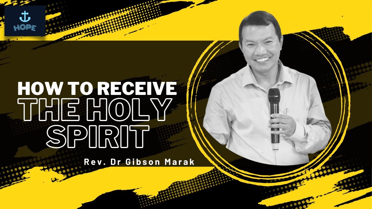 HOW TO RECEIVE THE HOLY SPIRIT- REV DR GIBSON MARAK - YouTube