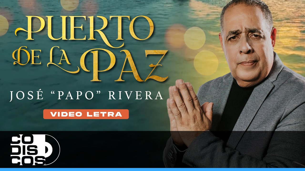 Puerto De La Paz, Jose "Papo" Rivera - Video Letra - YouTube
