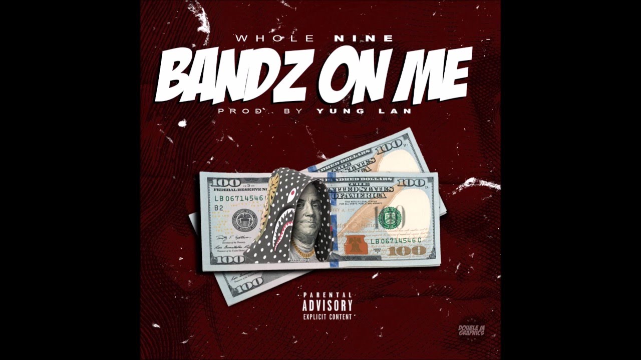 Whole Nine- Bandz On Me (Prod by. Yung Lan) - YouTube