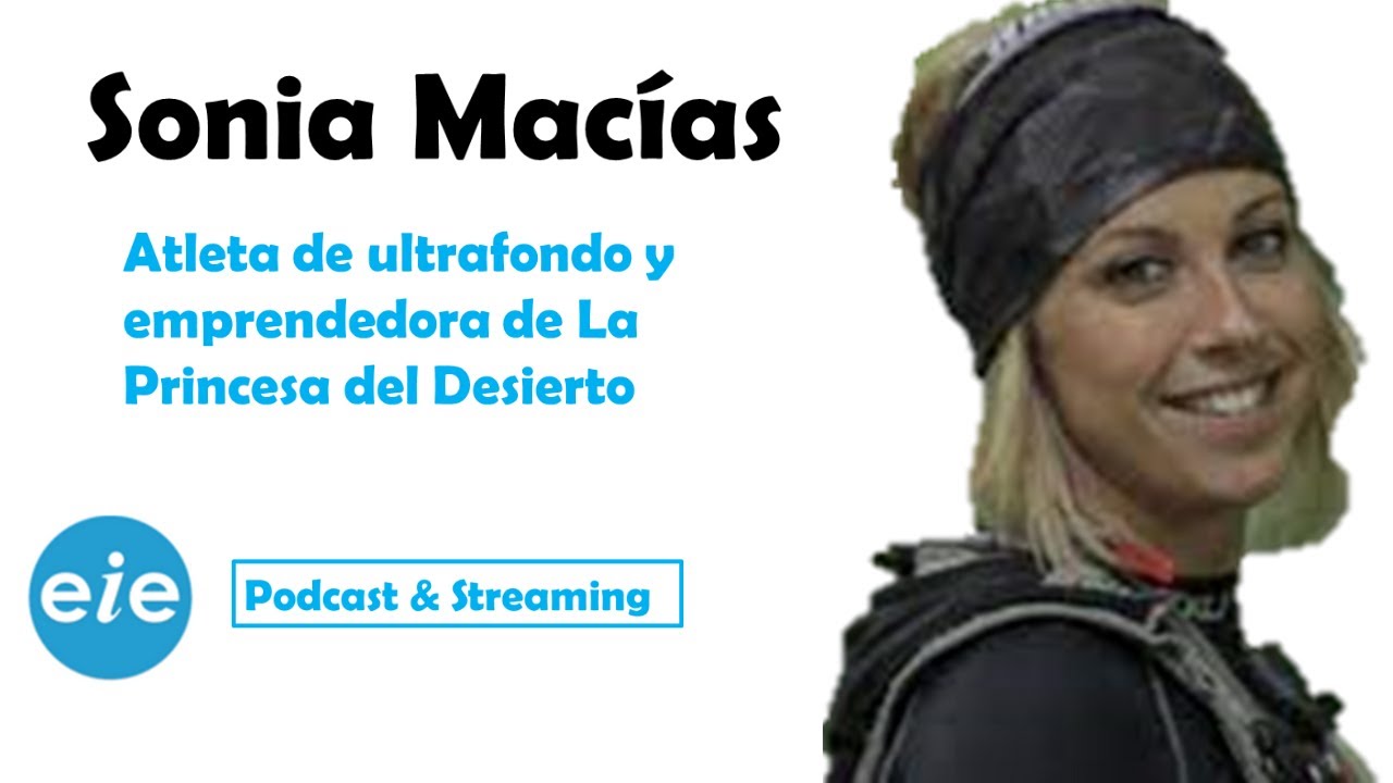 #streamingsEIE Sonia Macias, ultrafondista y emprendedora La Princesa ...