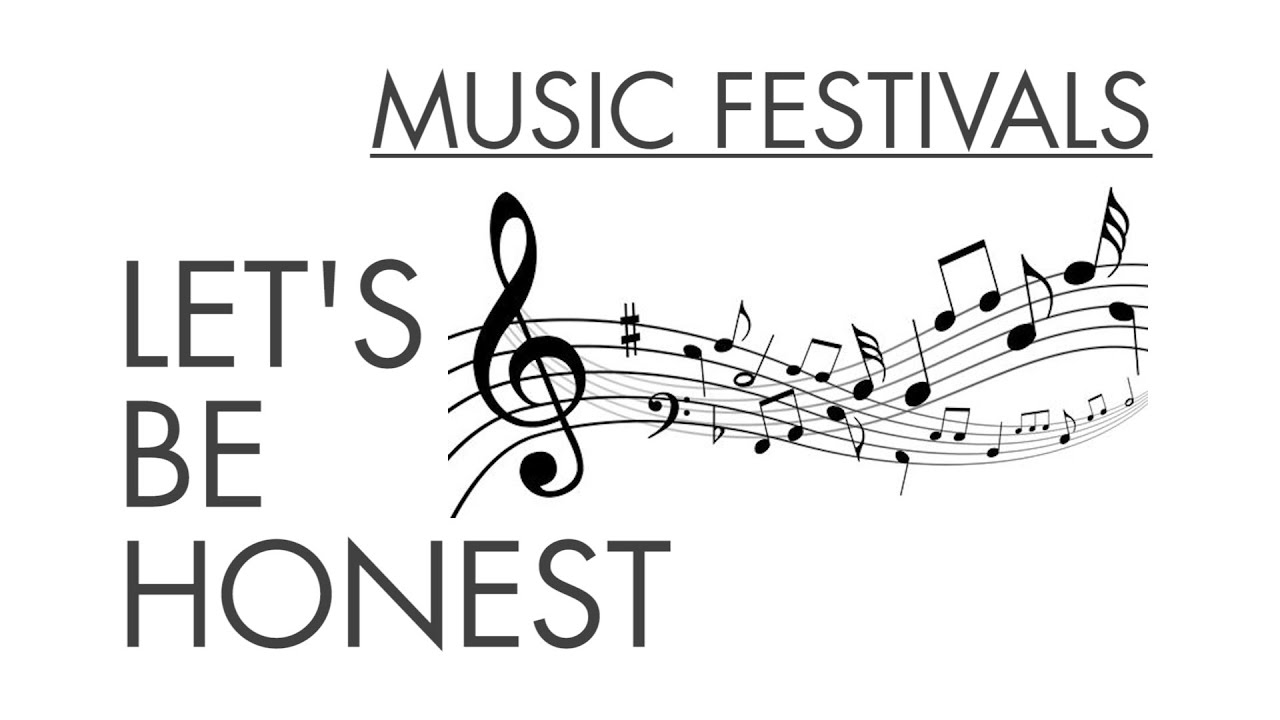 Music Festivals - Let's Be Honest - YouTube