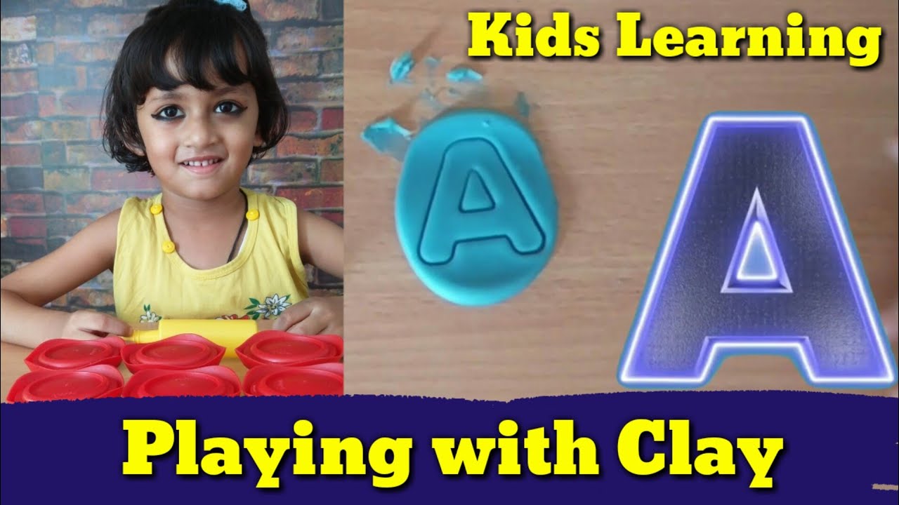 Clay Alphabet | Playing with Clay | Clay Modeling | A, B, C, D, | kids ...