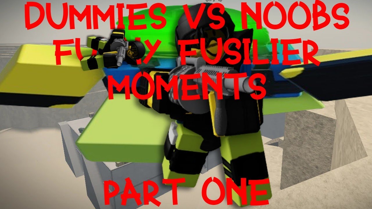 Dummies VS Noobs | F̶u̶n̶n̶y̶ Fusilier Moments | Part 1 - YouTube