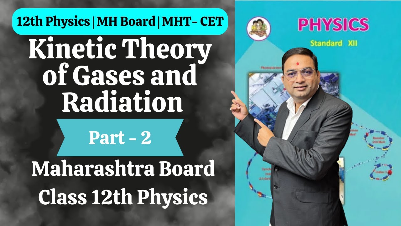 Kinetic Theory of Gases and Radiation | Class 12th Physics | Part 2 ...