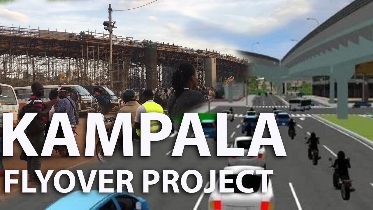 THE $ 200 MILLION KAMPALA FLY OVER PROJECT - YouTube
