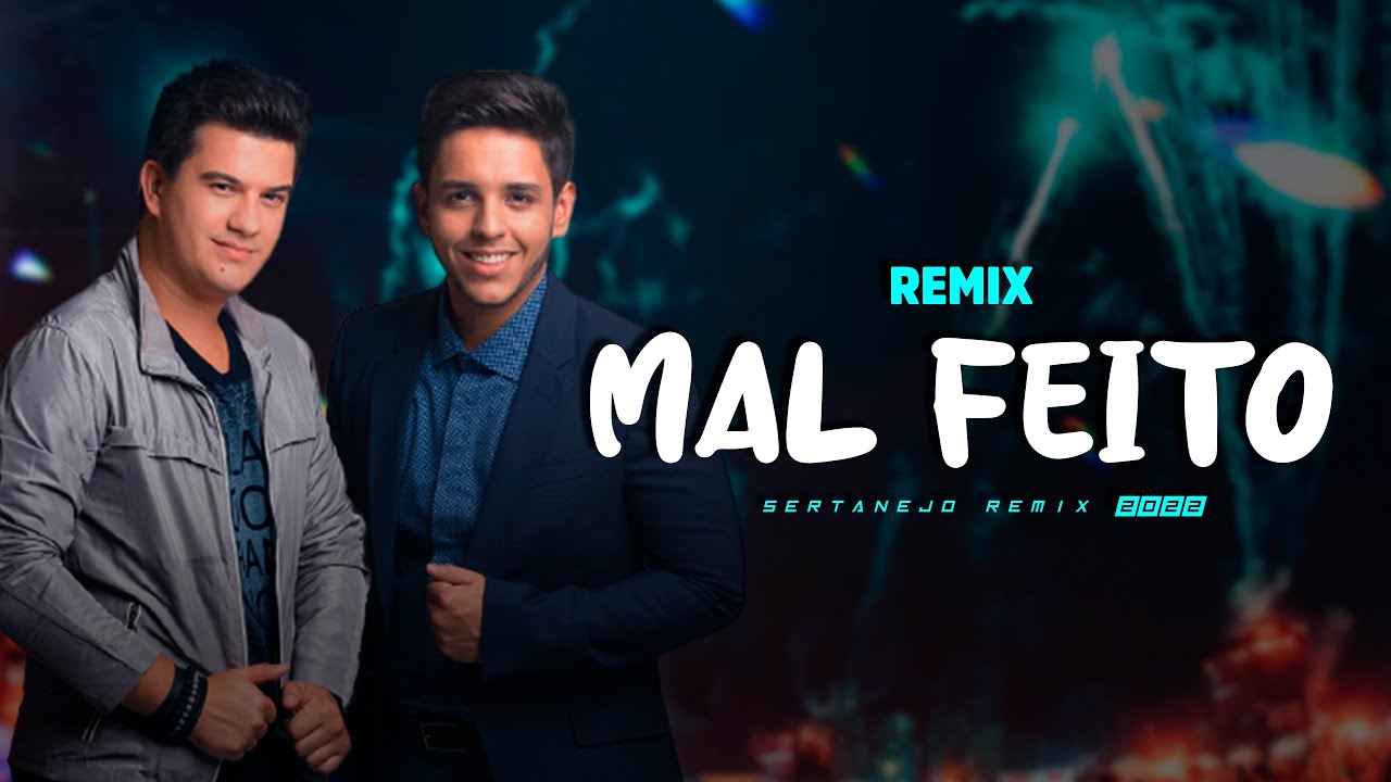 MAL FEITO - Hugo & Guilherme, Marília Mendonça | SERTANEJO REMIX | By ...