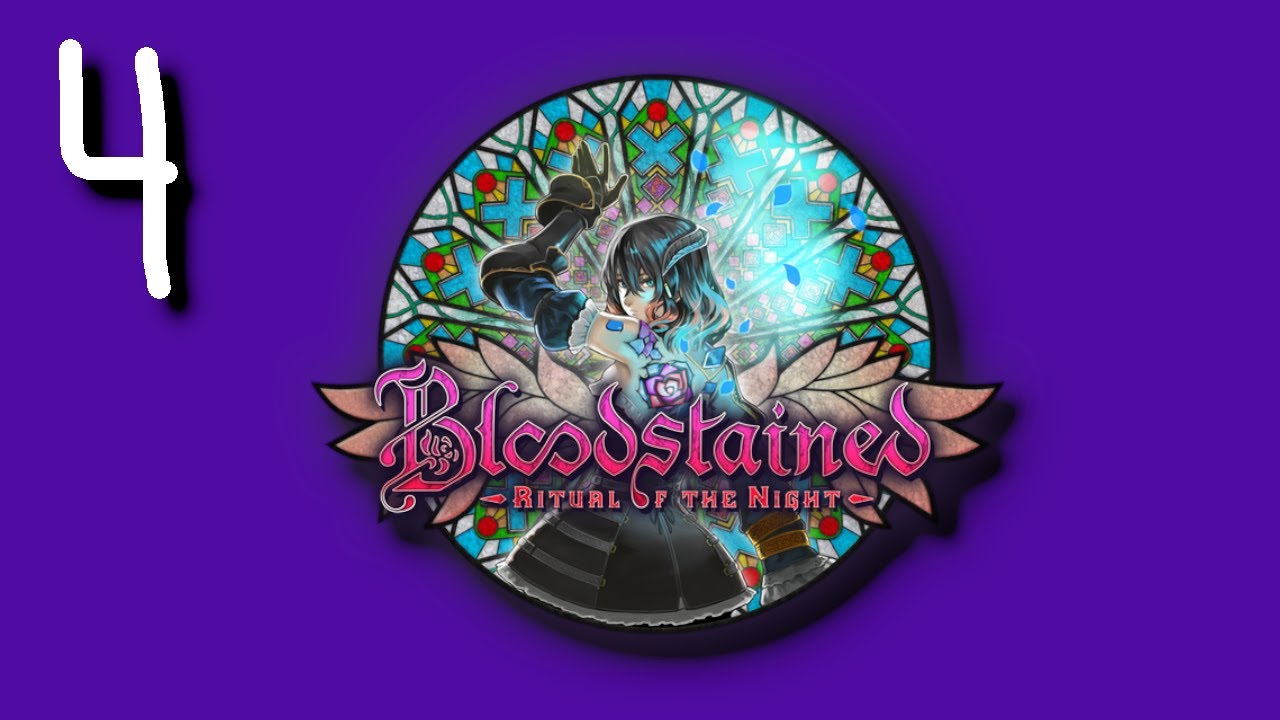Bloodstained: Ritual of the Night - Part 4 | The Handy Rhava Búrai ...