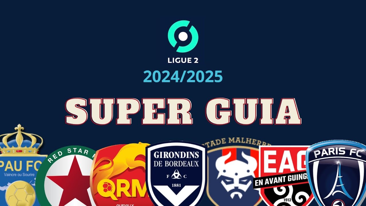 LIGUE 2 (24/25) - FRANCÊS 2ª DIVISÃO: Times, Estádios, Regulamento e ...
