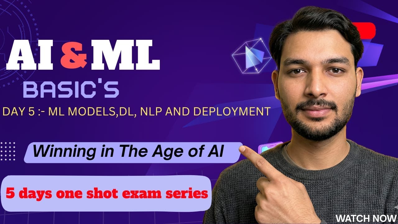 ML Models Explained🔥 | Deep Learning, NLP & Deployment💯 | AI & ML Day 5 ...