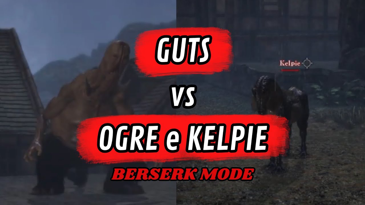 GUTS vs OGRE e KELPIE (Berserk Mode) - Berserk and the Band of the Hawk ...