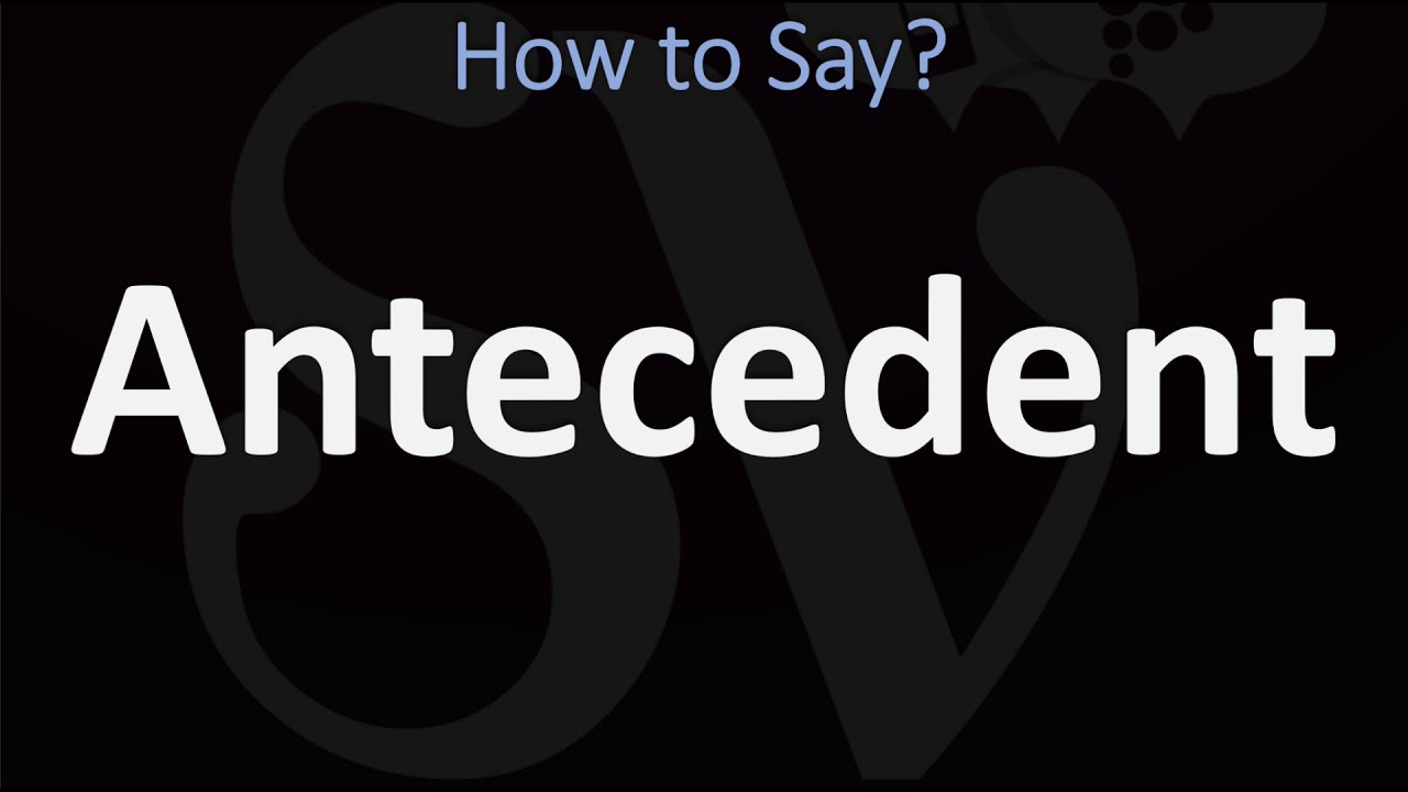 How to Pronounce Antecedent? (2 WAYS!) UK/British Vs US/American ...