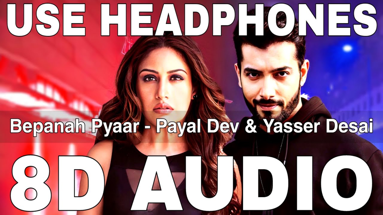 Bepanah Pyaar (8D Audio) || Yasser Desai || Payal Dev || Sharad Malhotra, Surbhi Chandna - YouTube