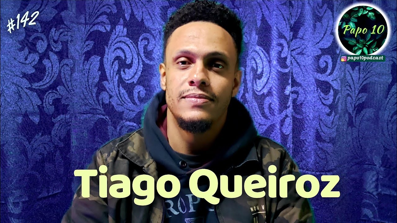 TIAGO QUEIROZ - Papo 10 #142 - YouTube