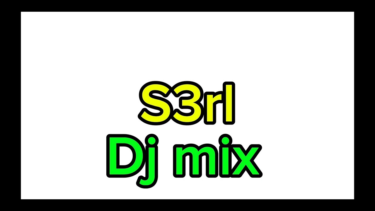 S3rl Dj mix - YouTube