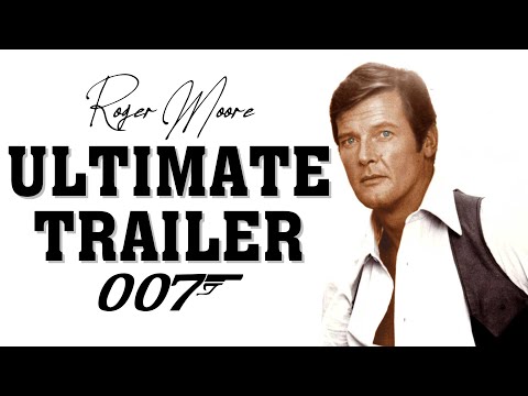 ROGER MOORE is JAMES BOND (1973 - 1985) Ultimate Trailer