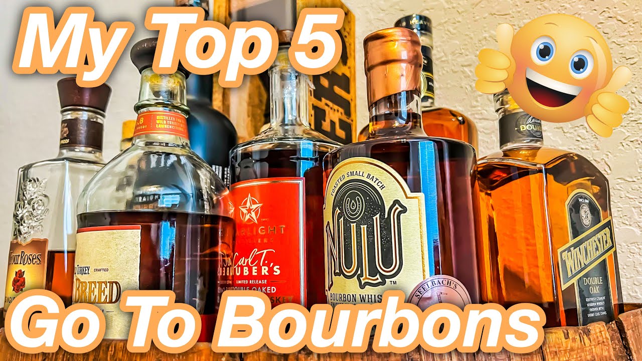 My Top 5 Go To Bourbons! ...... So Far, For The Moment - YouTube