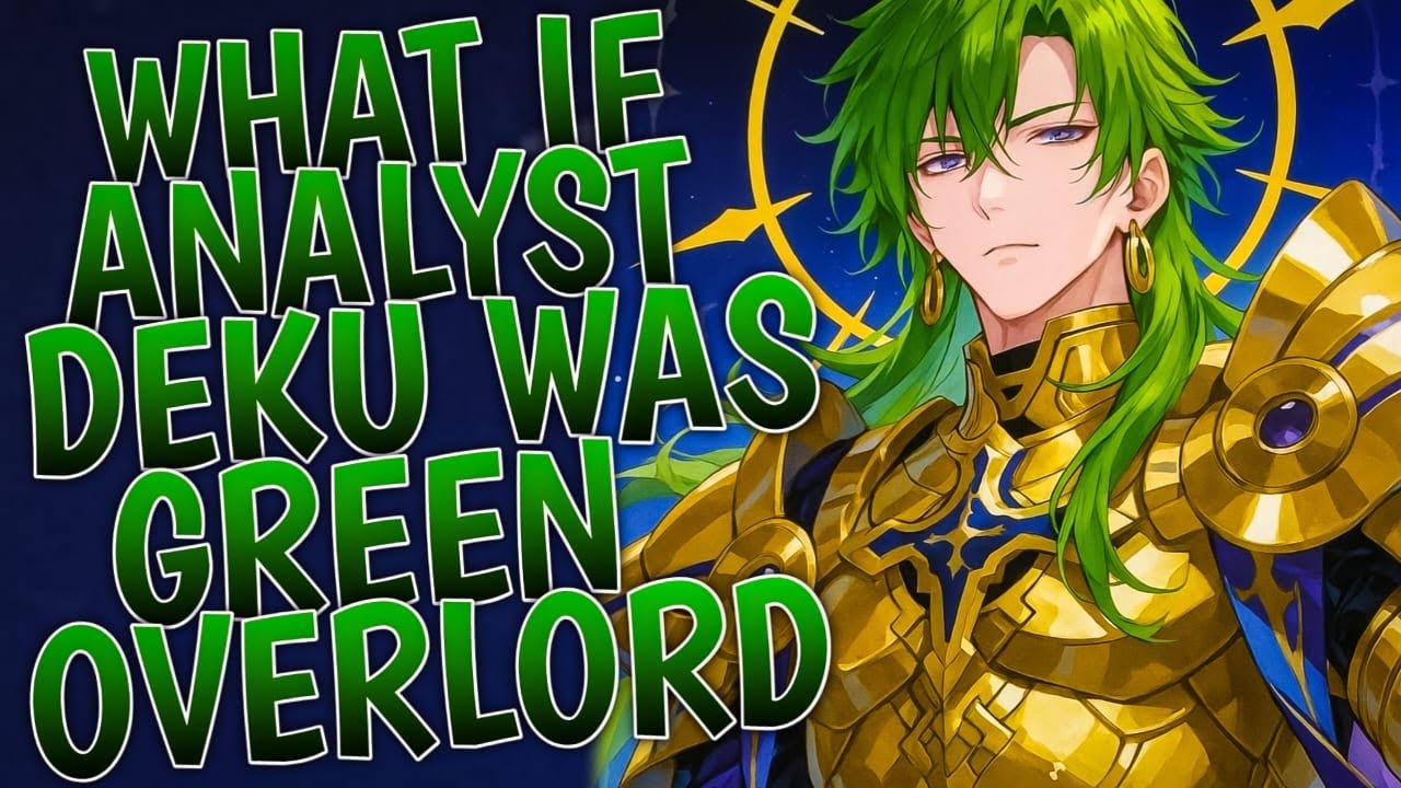 What If Analyst Deku Was Green Overlord | Part 1 - YouTube