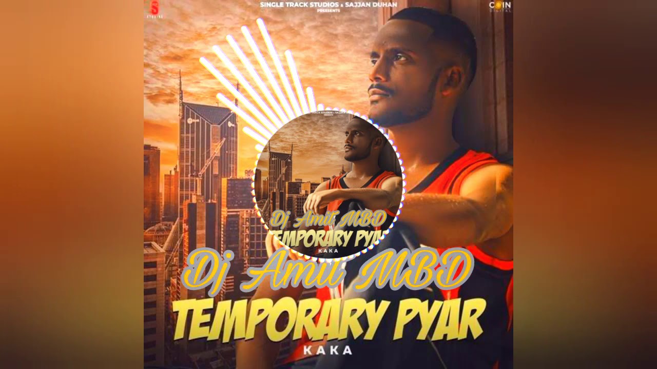 Temporary Pyar ft kaka mix by Dj Amit MBD - YouTube