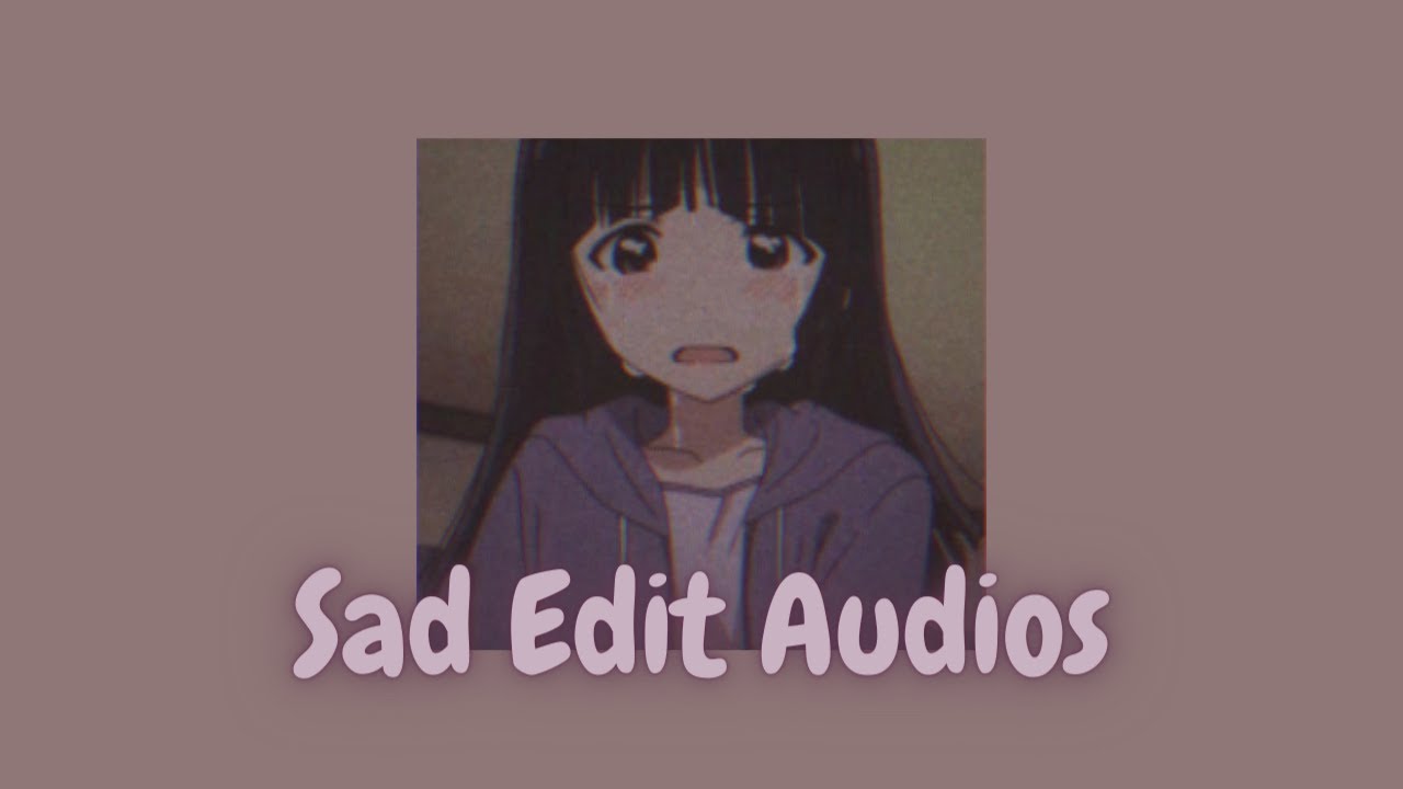 Sad edit audios I turn my head to👁👄👁 - YouTube