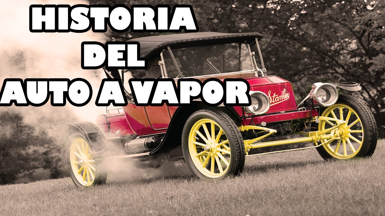 La LOCA HISTORIA del auto a VAPOR en 7 minutos│Historia de las cosas ...