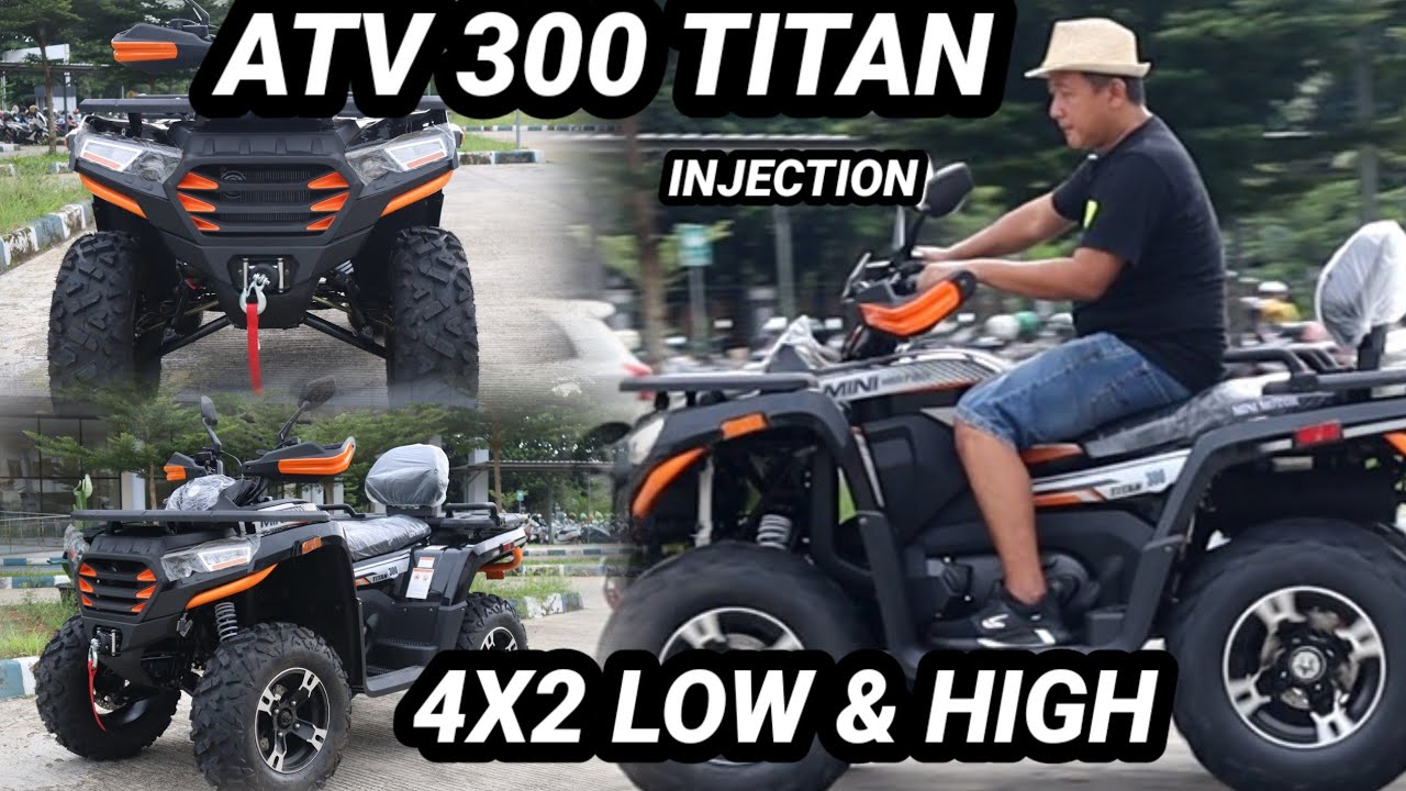 ATV 300 TITAN INJECTION PENGGERAK 4X2 LOW & HIGH - YouTube