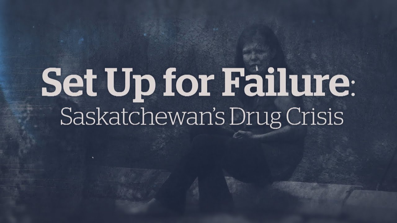 Set Up for Failure: Saskatchewan's Drug Crisis - YouTube