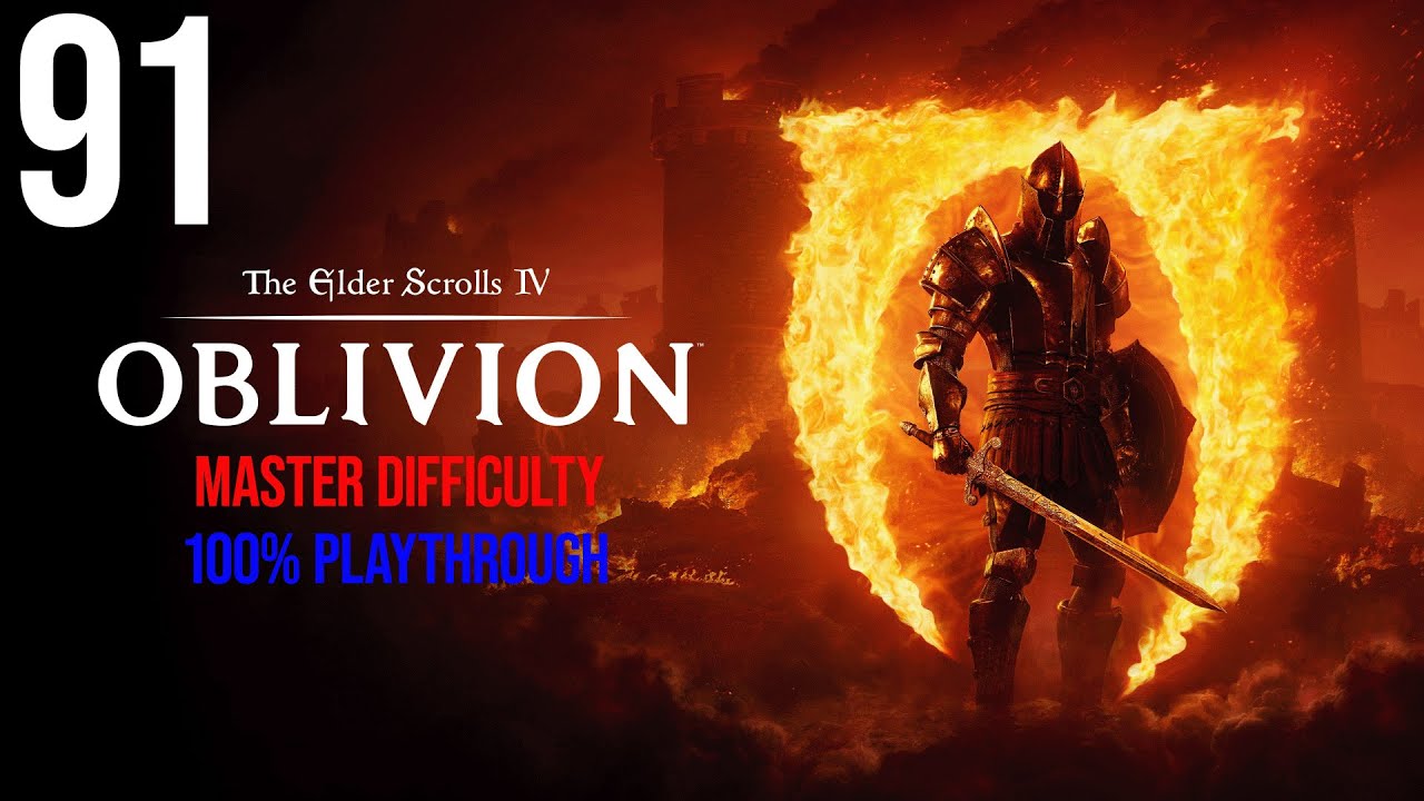 The Elder Scrolls IV: Oblivion Remastered - Master Difficulty 100% Ep ...