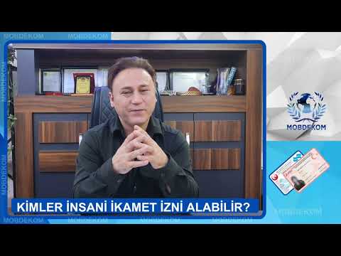 KİMLER İNSANİ İKAMET İZNİ ALABİLİR?