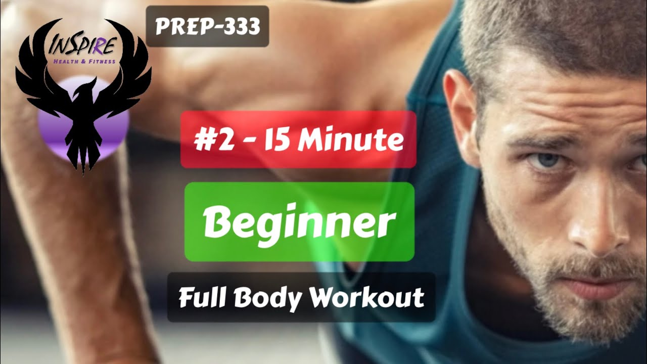 #2 - 15 Min. - Beginner Full Body Workout - PREP-333 - YouTube