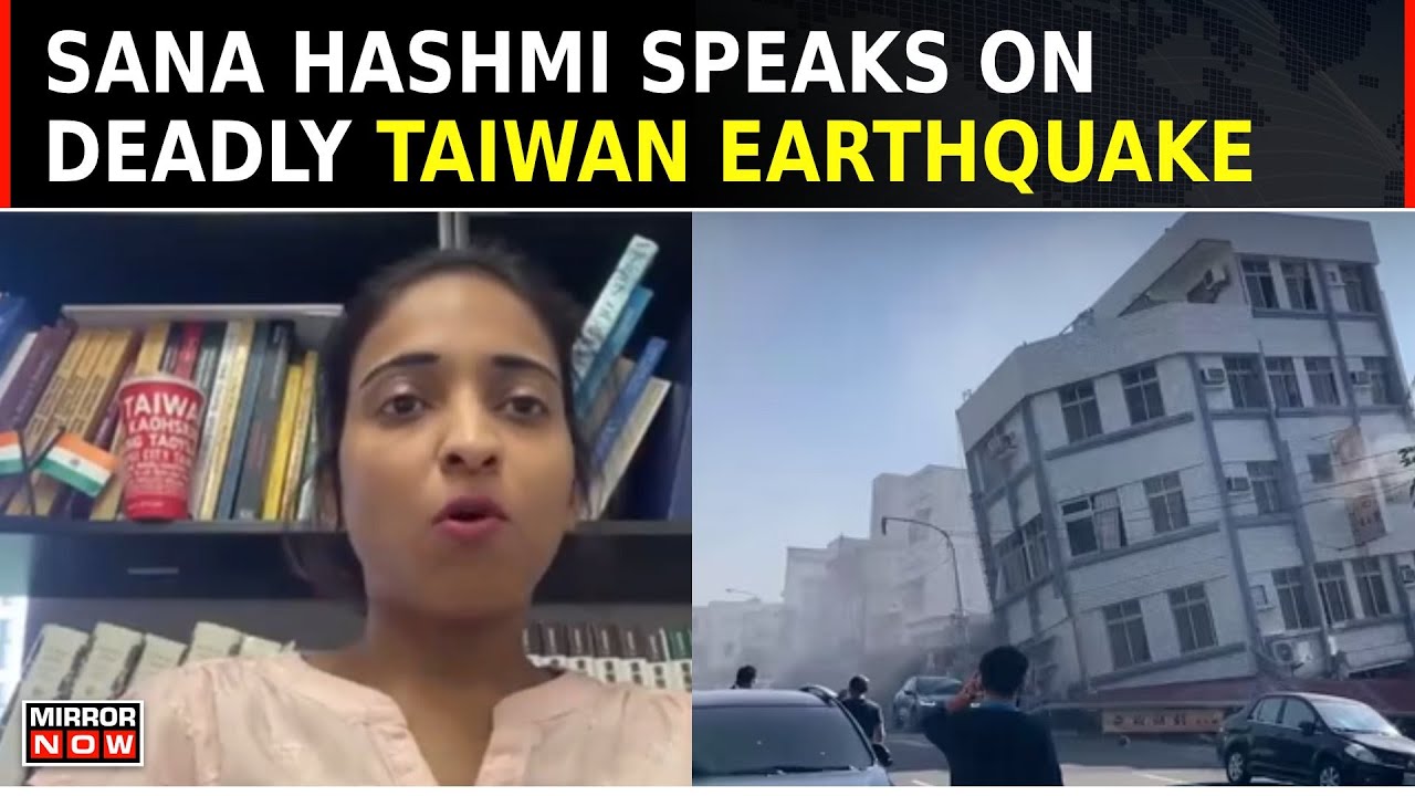 Taiwan's Strongest Earthquake | Fellow, Taiwan-Asia Exchange Foundation Sana Hashmi Speaks ...
