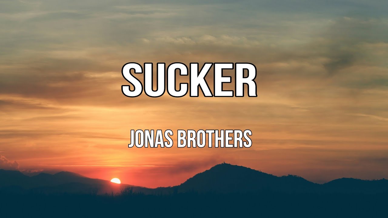 Sucker - Jonas Brothers - YouTube