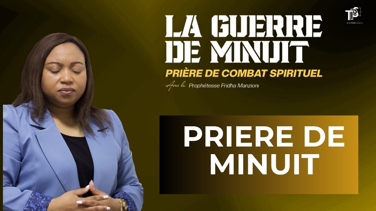 PRIERE DE MINUIT I INTERCESSION DE MINUIT BY PROPHETESSE FRIDHA ...