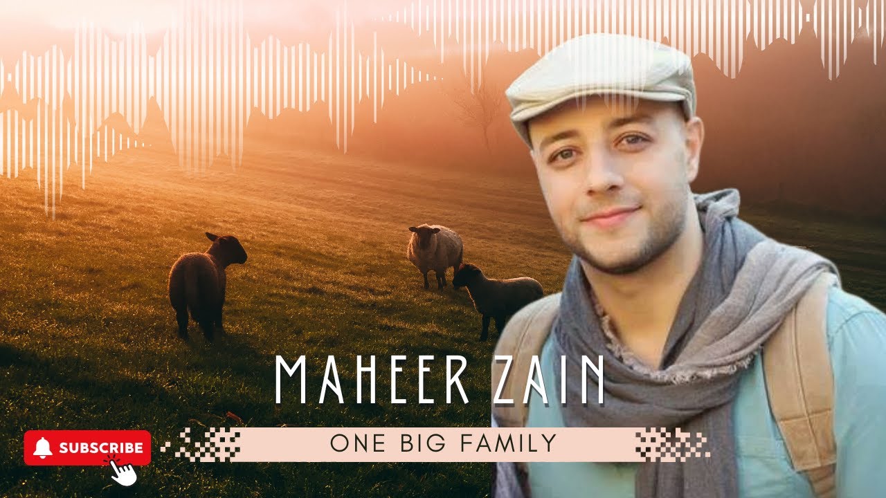 One Big Family - Maher Zain | Lagu Penuh Makna Tentang Persatuan dan ...