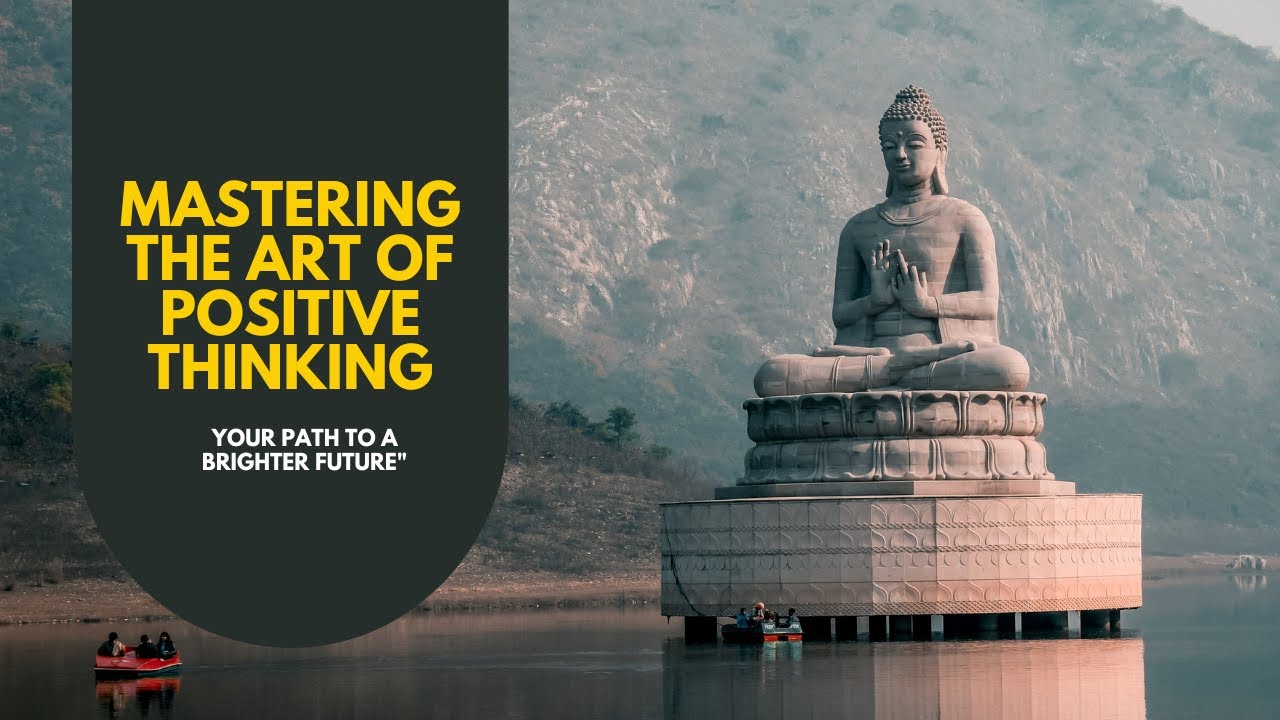 Mastering the Art of Positive Thinking Your Path to a Brighter Future ...